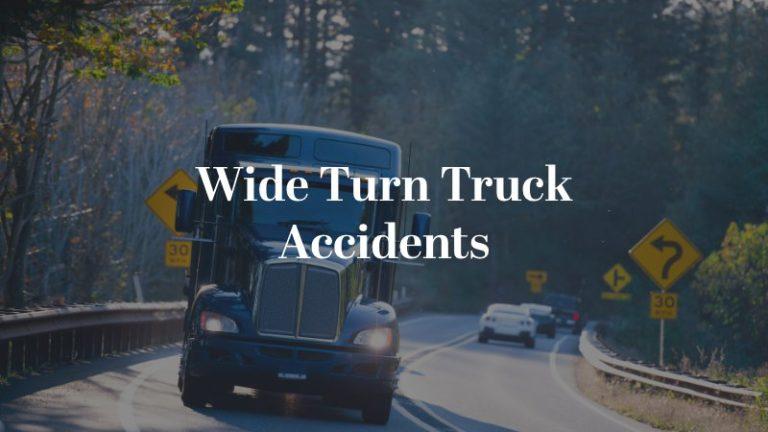 Wide Turn Truck Accidents